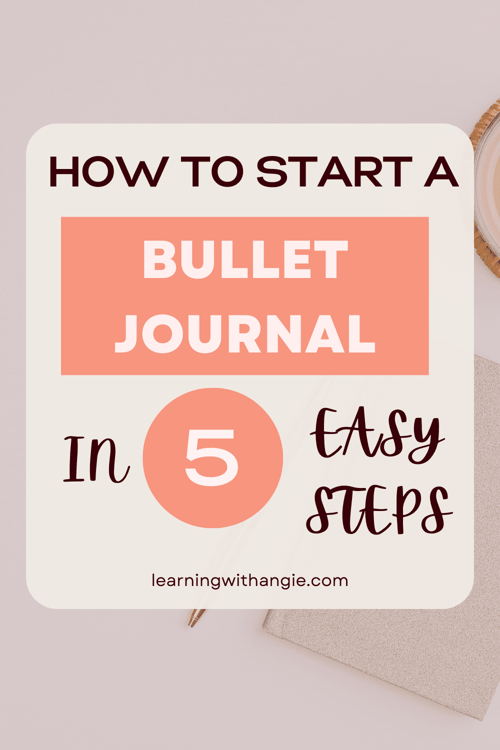 How to Start a Bullet Journal for Beginners in 5 Easy Steps