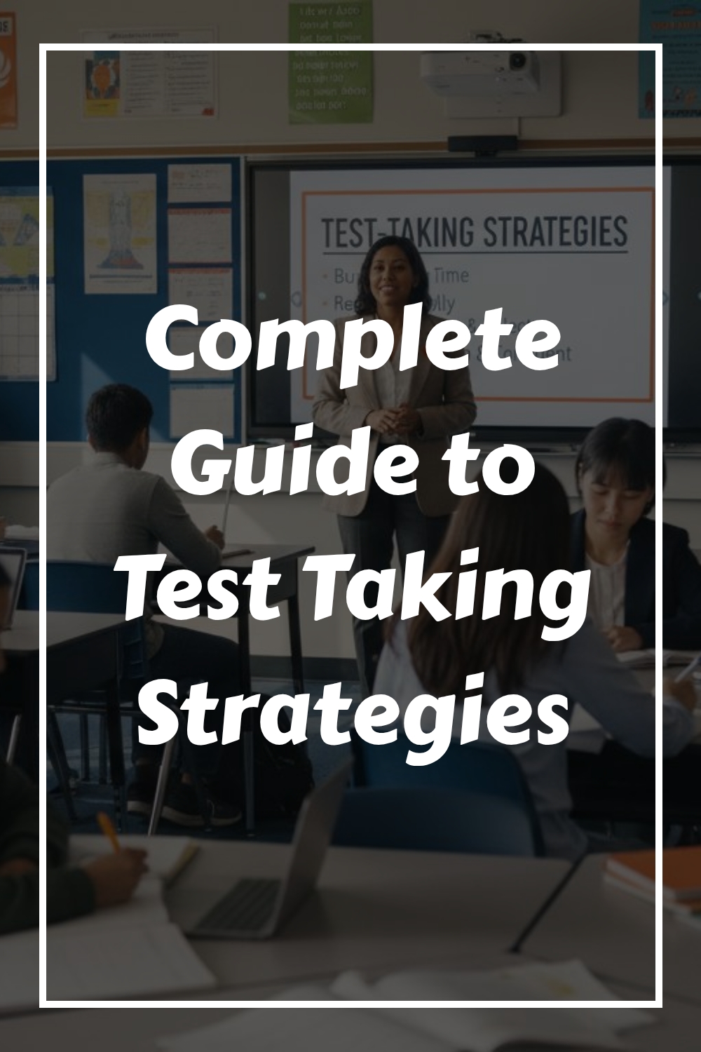 Complete Guide to Test Taking Strategies