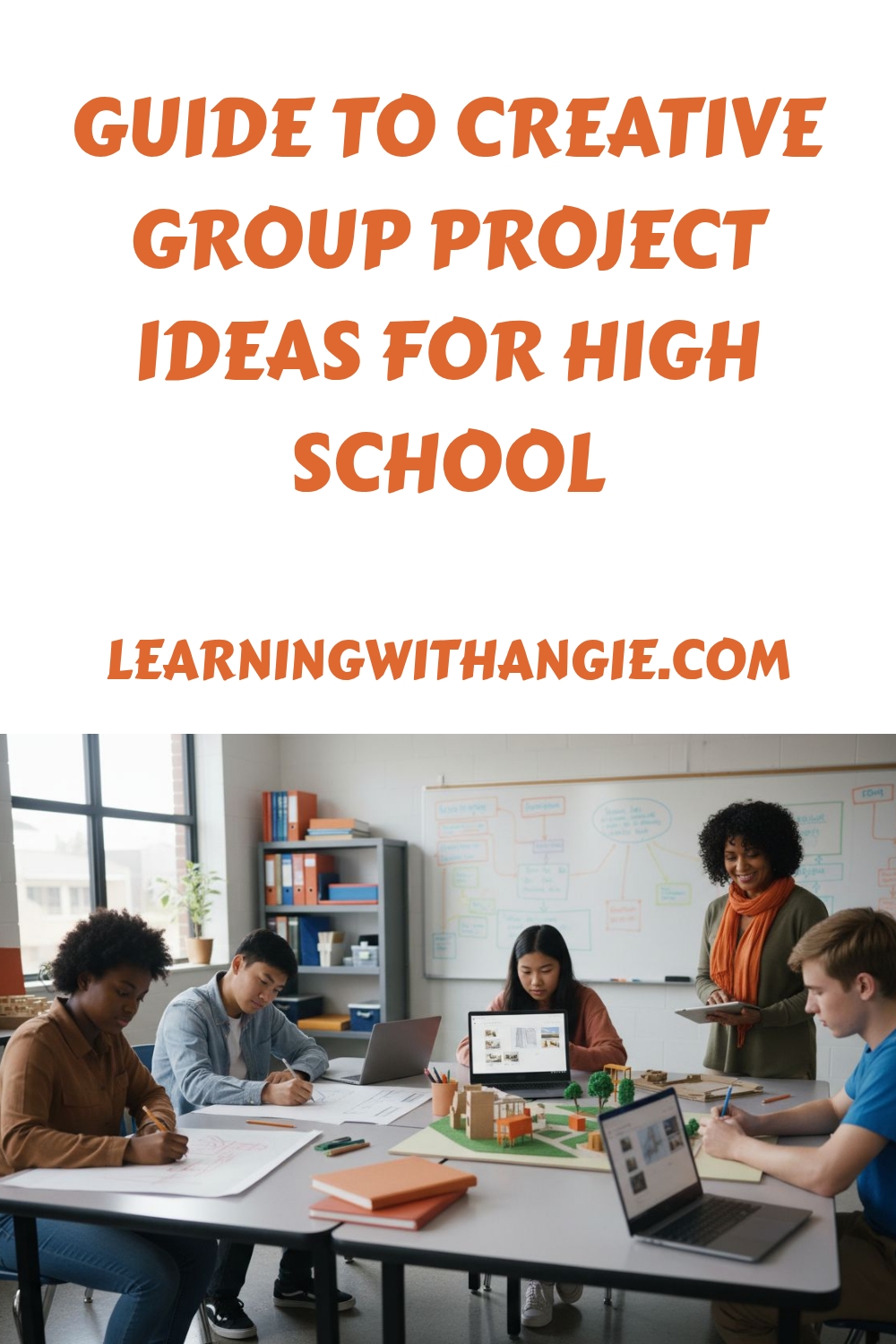 Guide To Creative Group Project Ideas For High School