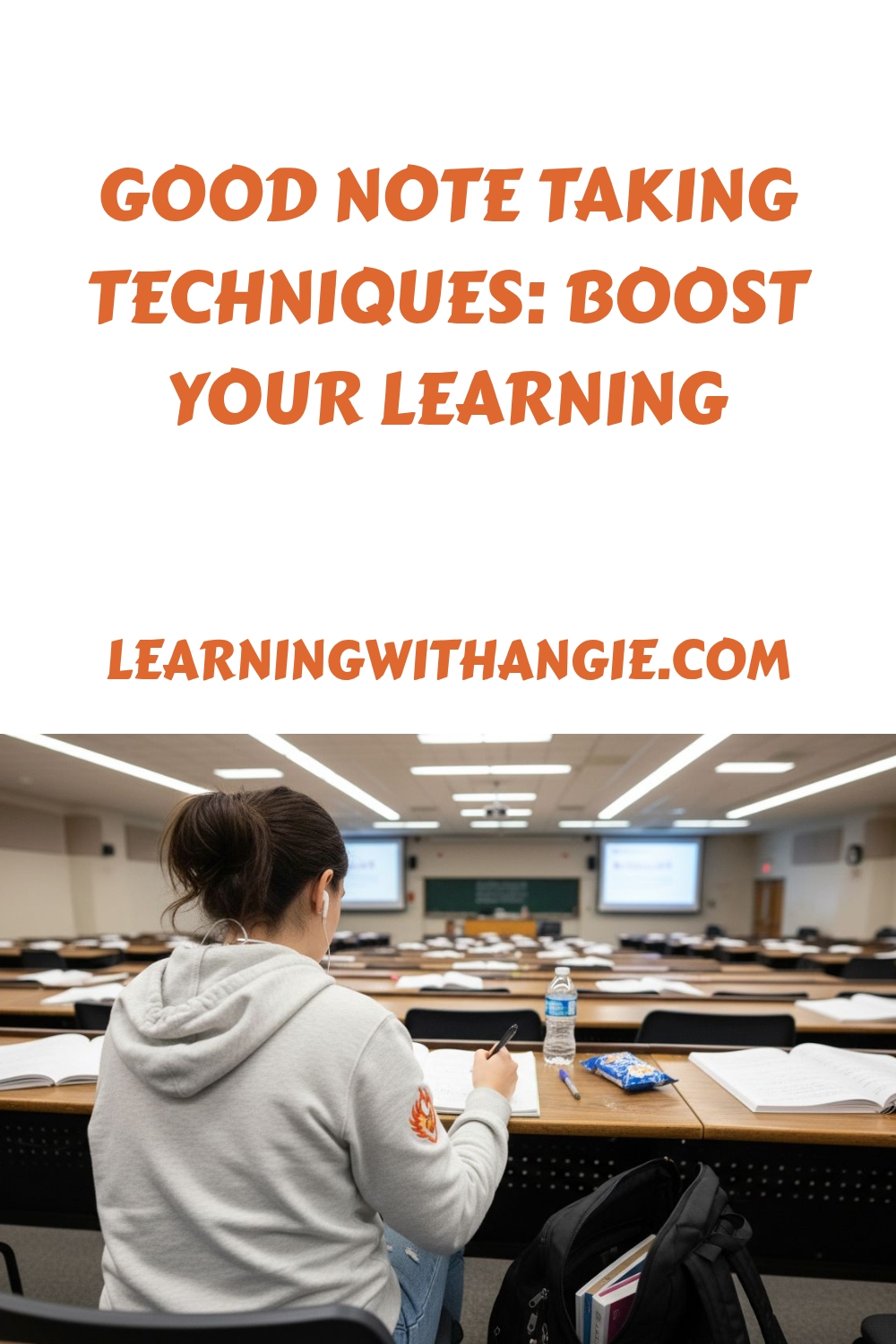 Good Note Taking Techniques: Boost Your Learning